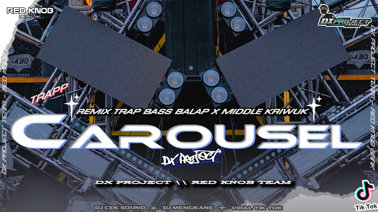 DJ CAROUSEL || STYLE TRAP BASS BALAP X MIDDLE KRIUK || DXPROJECT - YouTube