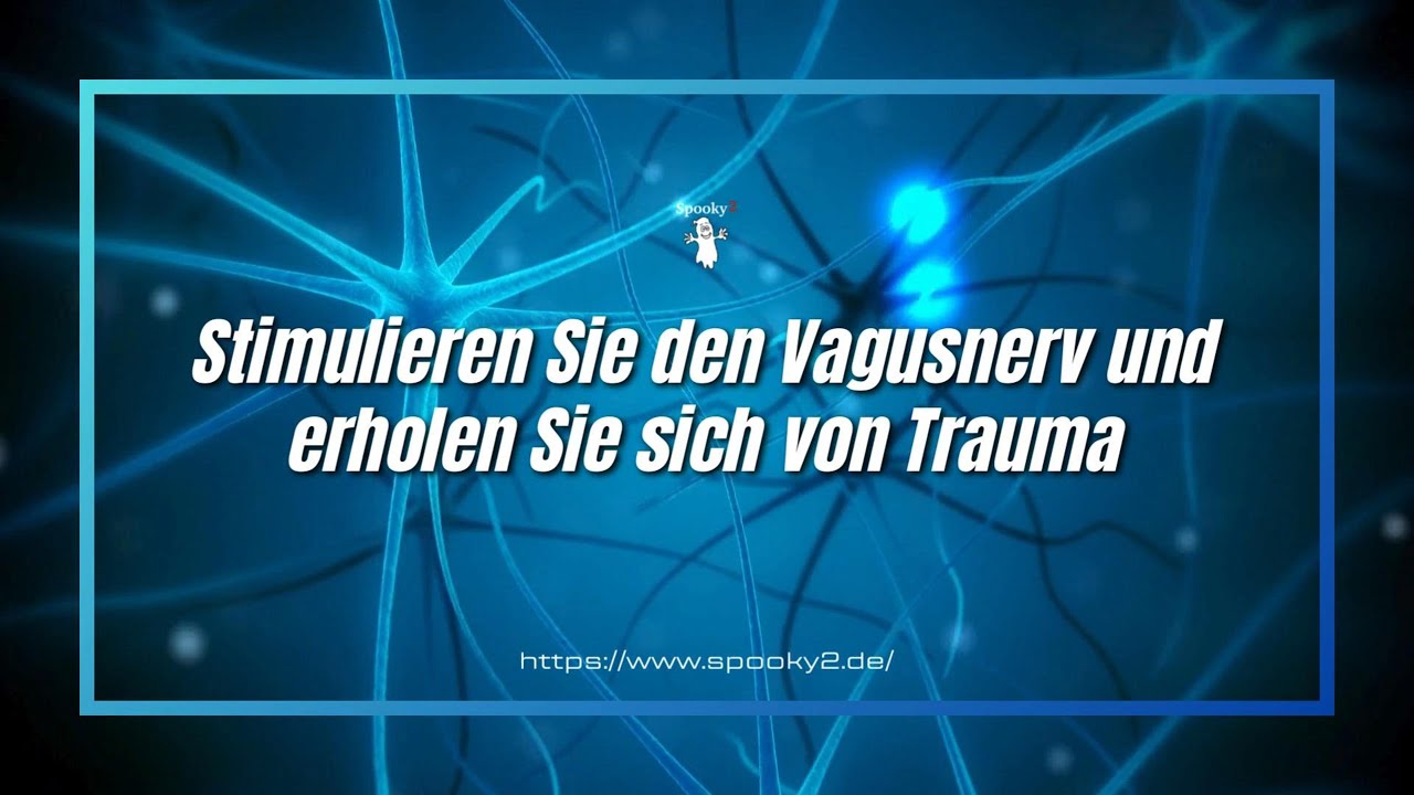 Stimulieren Sie den Vagusnerv und erholen Sie sich von Trauma - YouTube