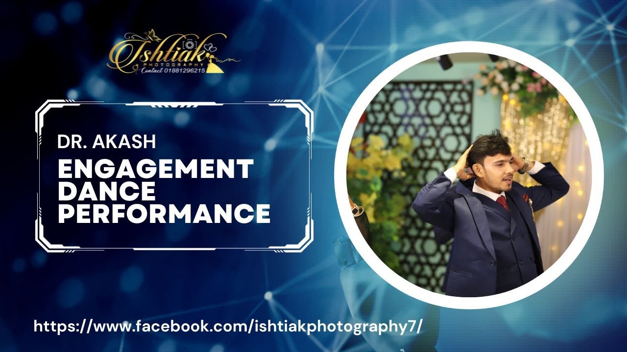 Dr. Akash Engagement dance performance || Ishtiak Photography || - YouTube