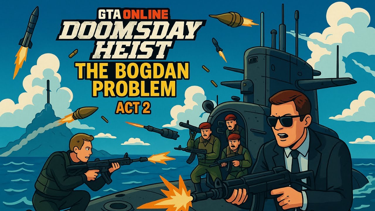 Doomsday Heist Act 2: The Bogdan Problem - YouTube