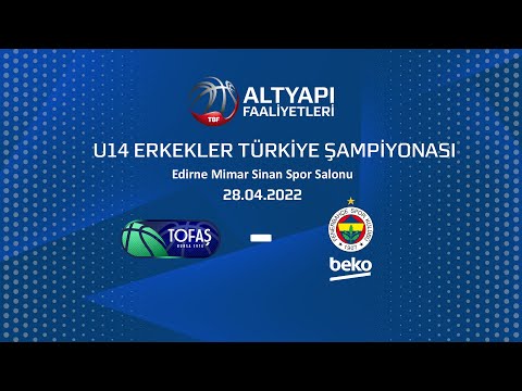 Tofaş - Fenerbahçe Beko U14 Erkekler Türkiye Şampiyonası Çeyrek Final