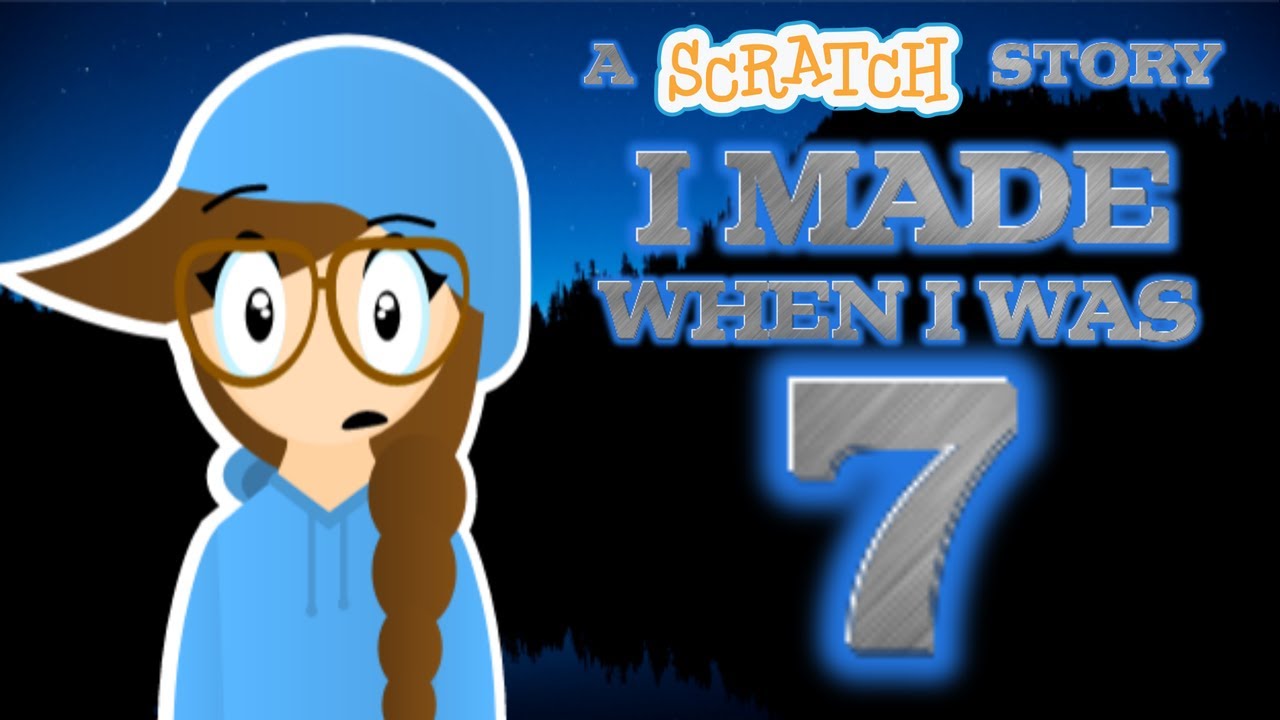 A Scratch Story I Wrote When I Was 7 - YouTube