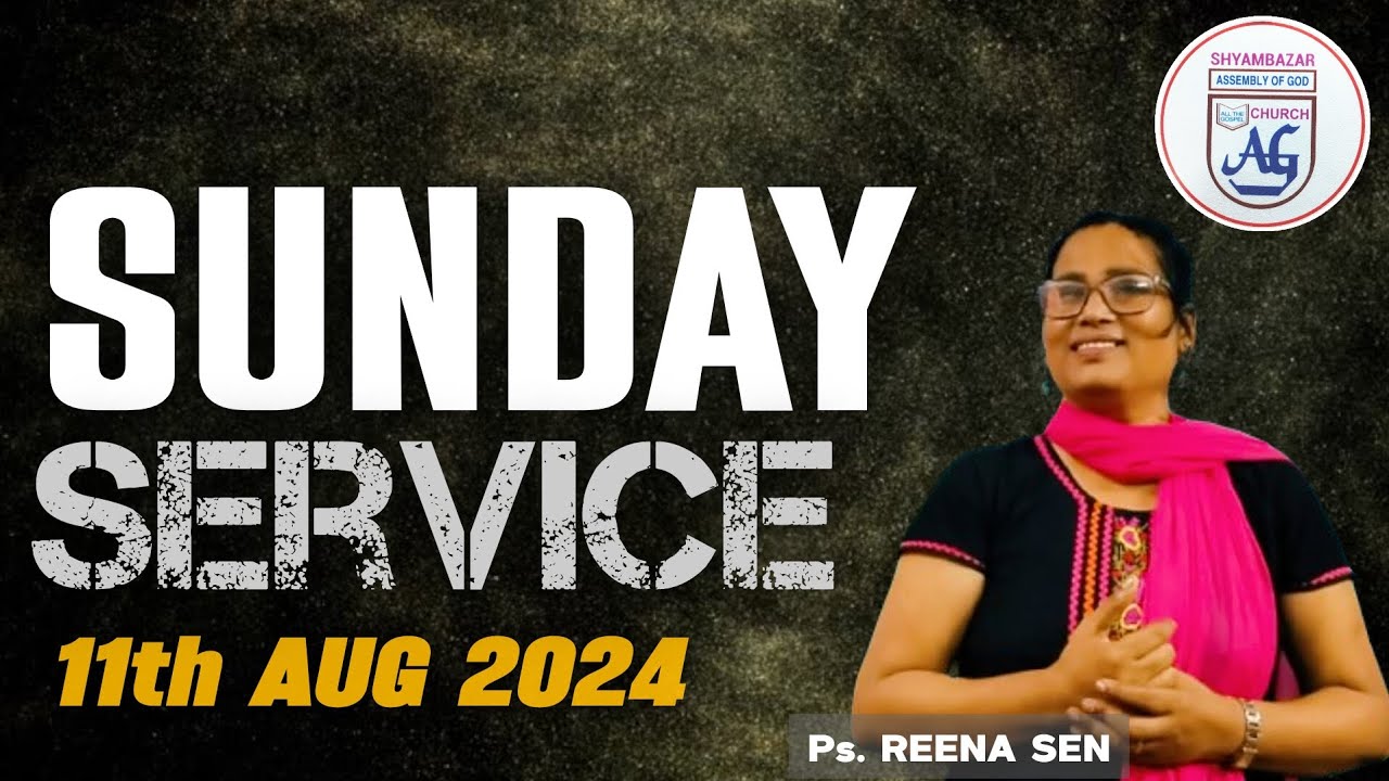SUNDAY SERVICE | 11th August 2024 | Shyambazar A.G. Church | Pastor ...