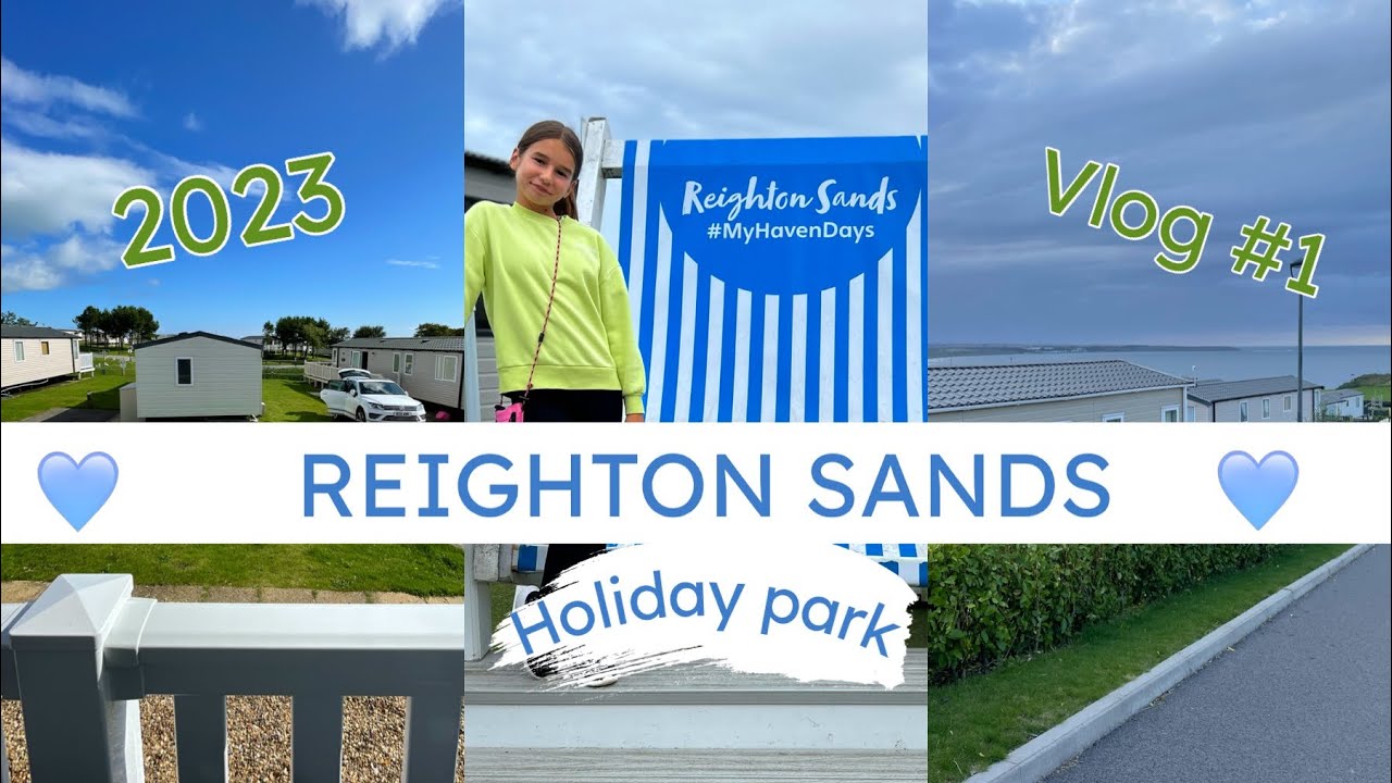 REIGHTON SANDS HOLIDAY PARK VLOG! | August 2023 | Part #1 |@Haven - YouTube