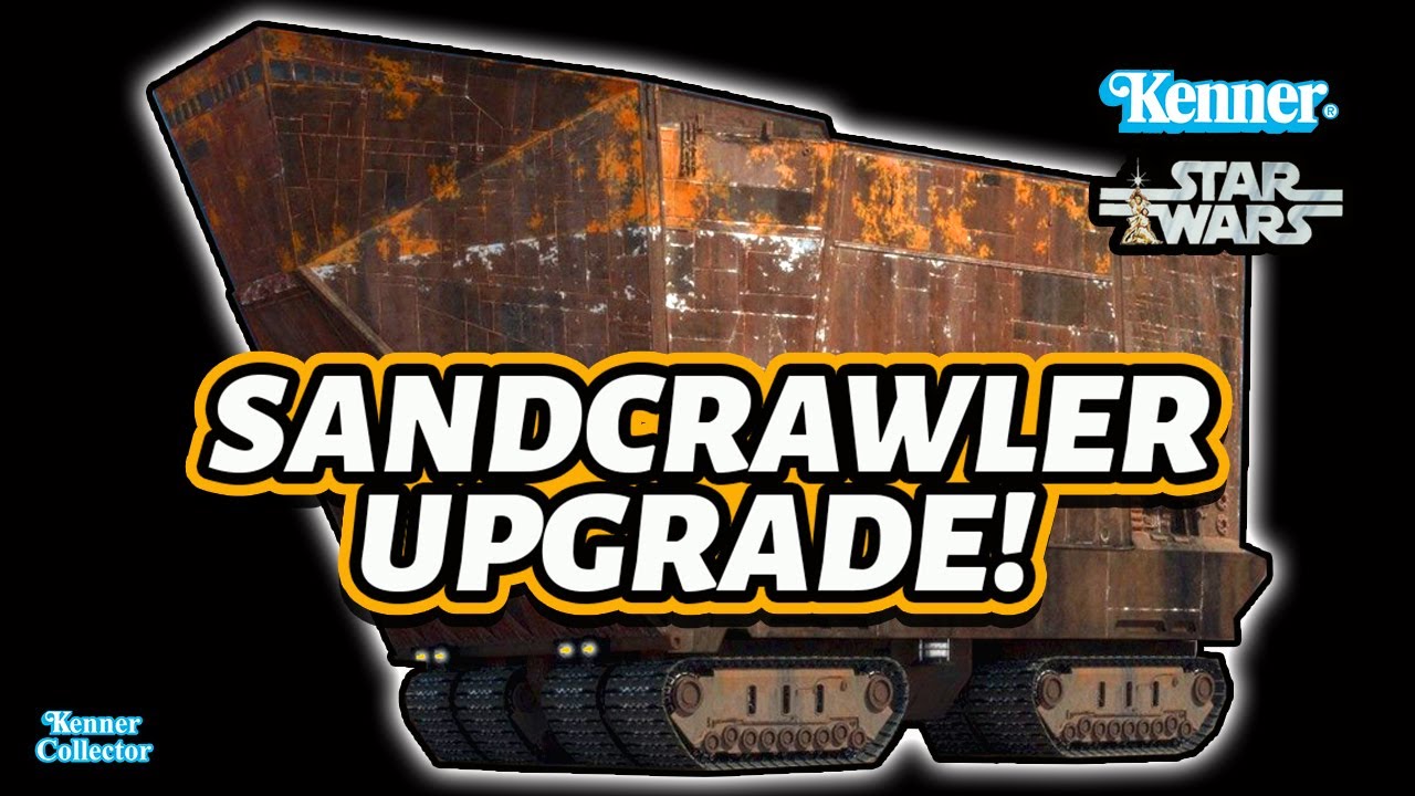 Kenner Sandcrawler UPGRADE! - YouTube