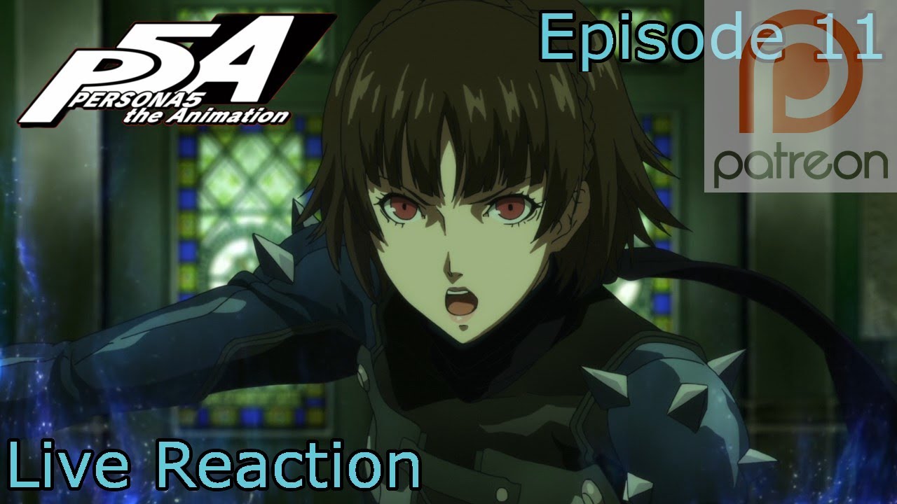 [Live Reaction] Persona 5 the Animation Episode 11 - YouTube