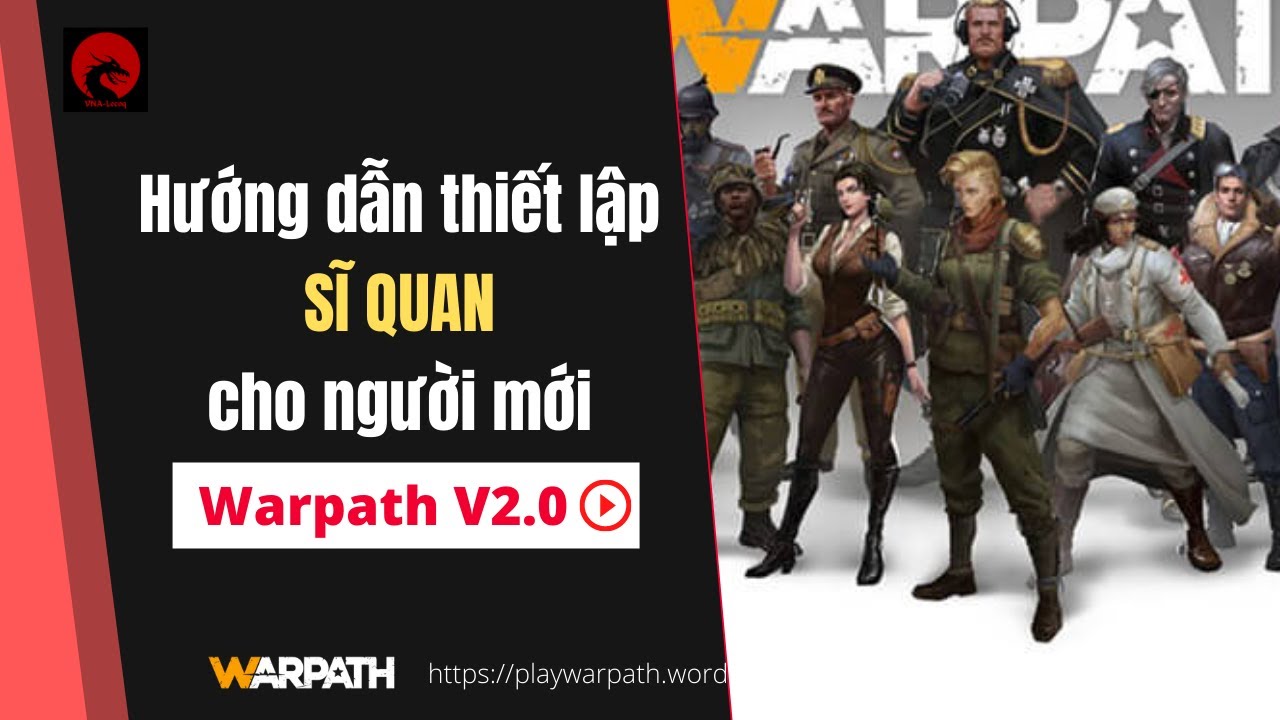 Warpath 2.0 - Hướng dẫn lắp sĩ quan và đội hình chuẩn (En sub) - YouTube