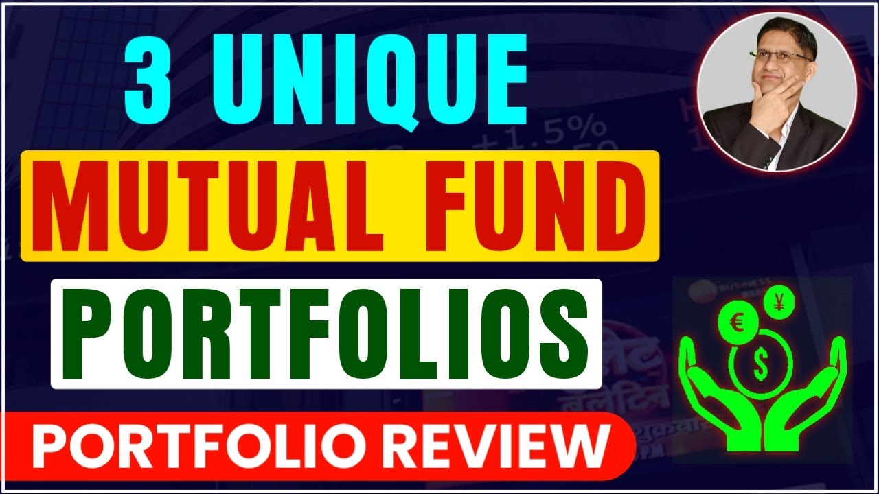 BEST MUTUAL FUND PORTFOLIO l PORTFOLIO REVIEW OF 3 UNIQUE PORTFOLIOS I ...