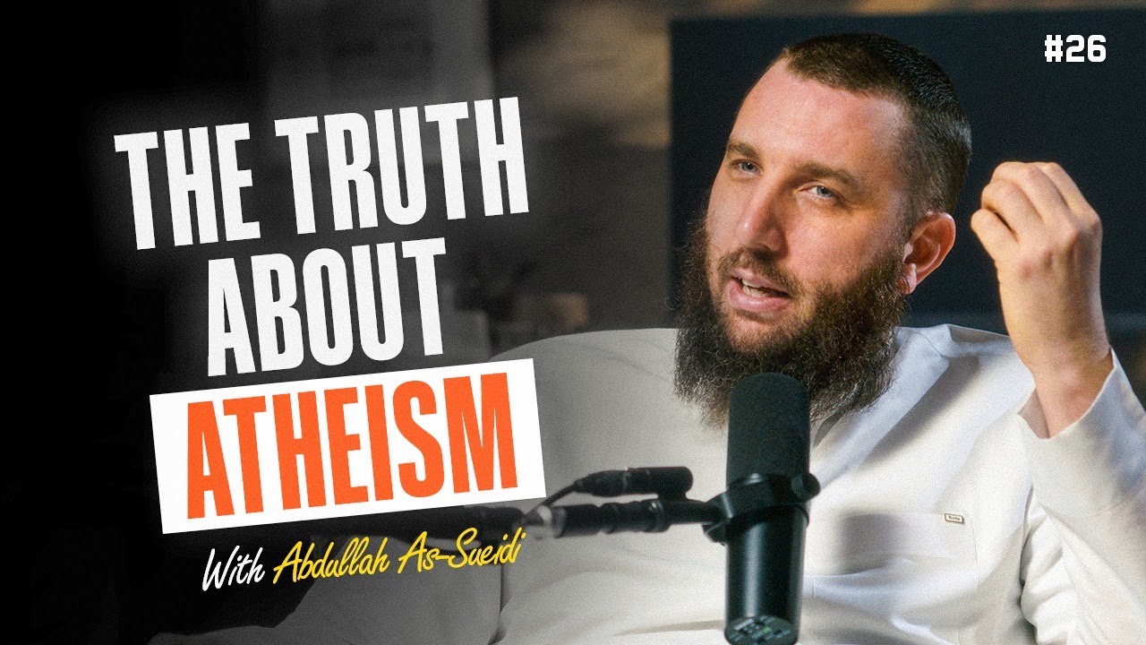 #26 - Atheism, Evolution, & Science: The Truth! | Abdullah Al Sueidi - YouTube