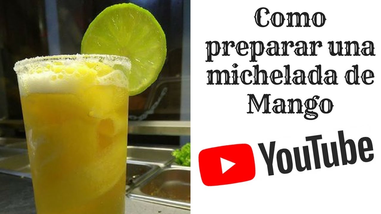 Michelada de Mango - YouTube