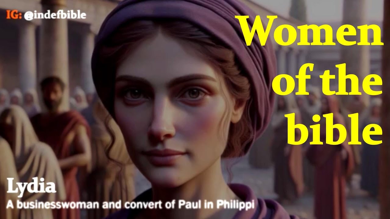 Women of the bible | Lydia, A businesswoman and convert of Paul - YouTube