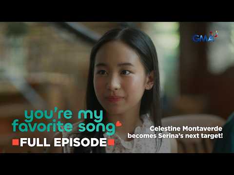 You're My Favorite Song: Celestine becomes Serina’s final target! (Full Episode 25) July 24, 2026