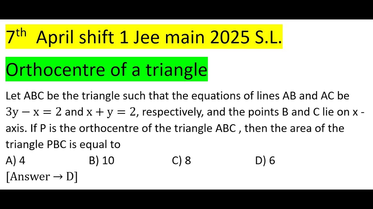 Let ABC be the triangle such that the equations of lines AB and AC be ...