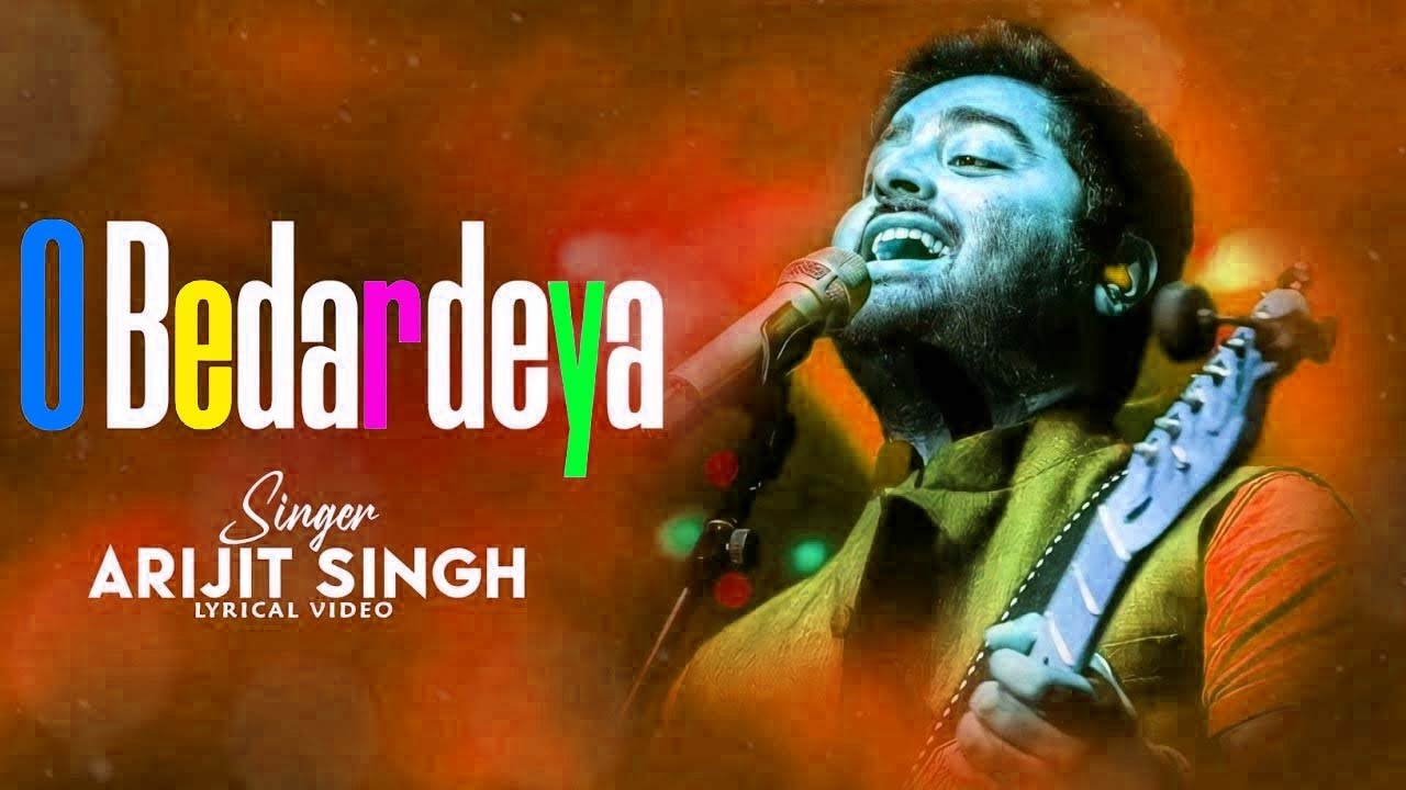 O Bedardeya (LYRICS) - Arijit Singh Tu Jhoothi Main Makkar Ranbir ...