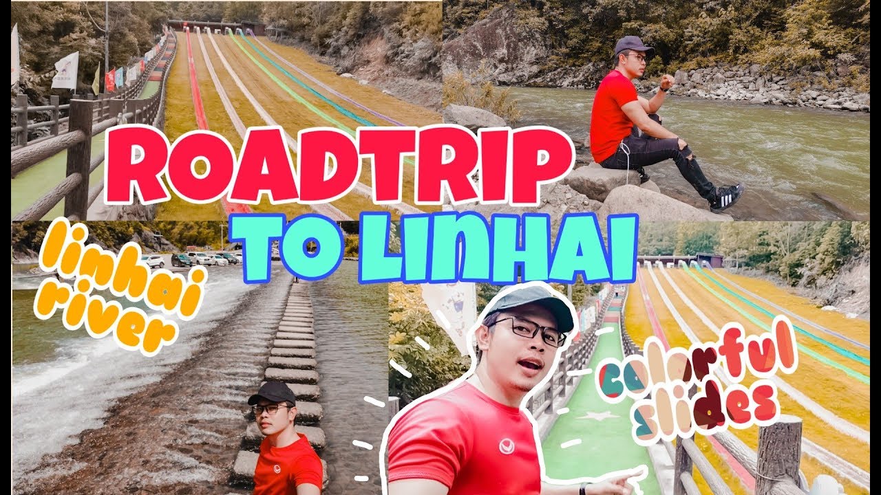 RoadTrip to LINHAI | Colorful Slides and Linhai River - YouTube