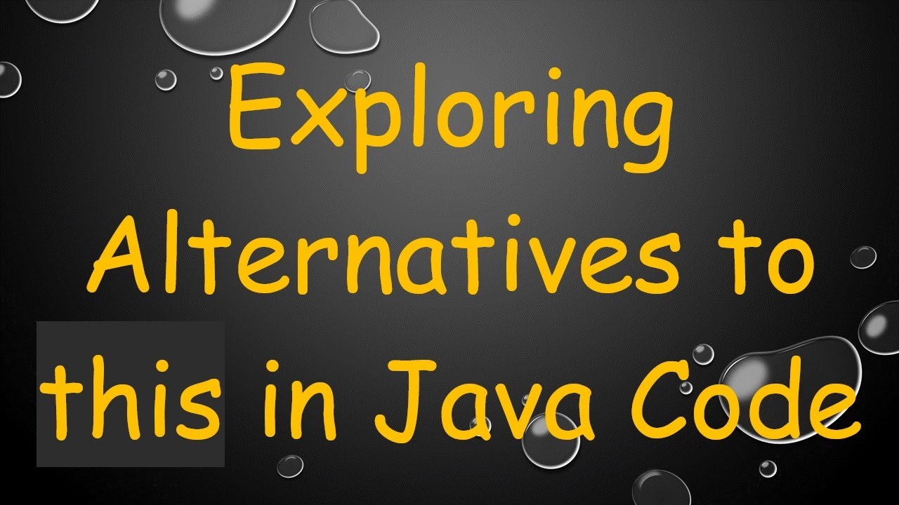 Exploring Alternatives to this in Java Code - YouTube