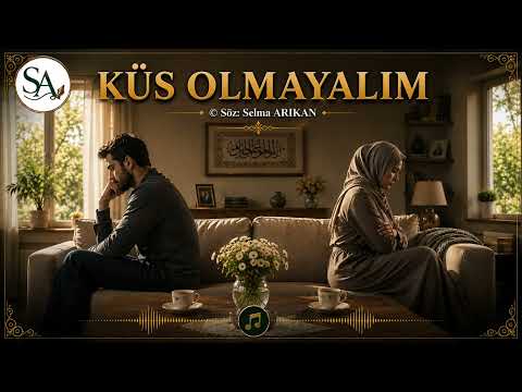 KÜS OLMAYALIM - DUYGUSAL İLAHİ - ✍️Selma Arıkan - #ilahi #iyilik #allah #türkü #müzik #hayat