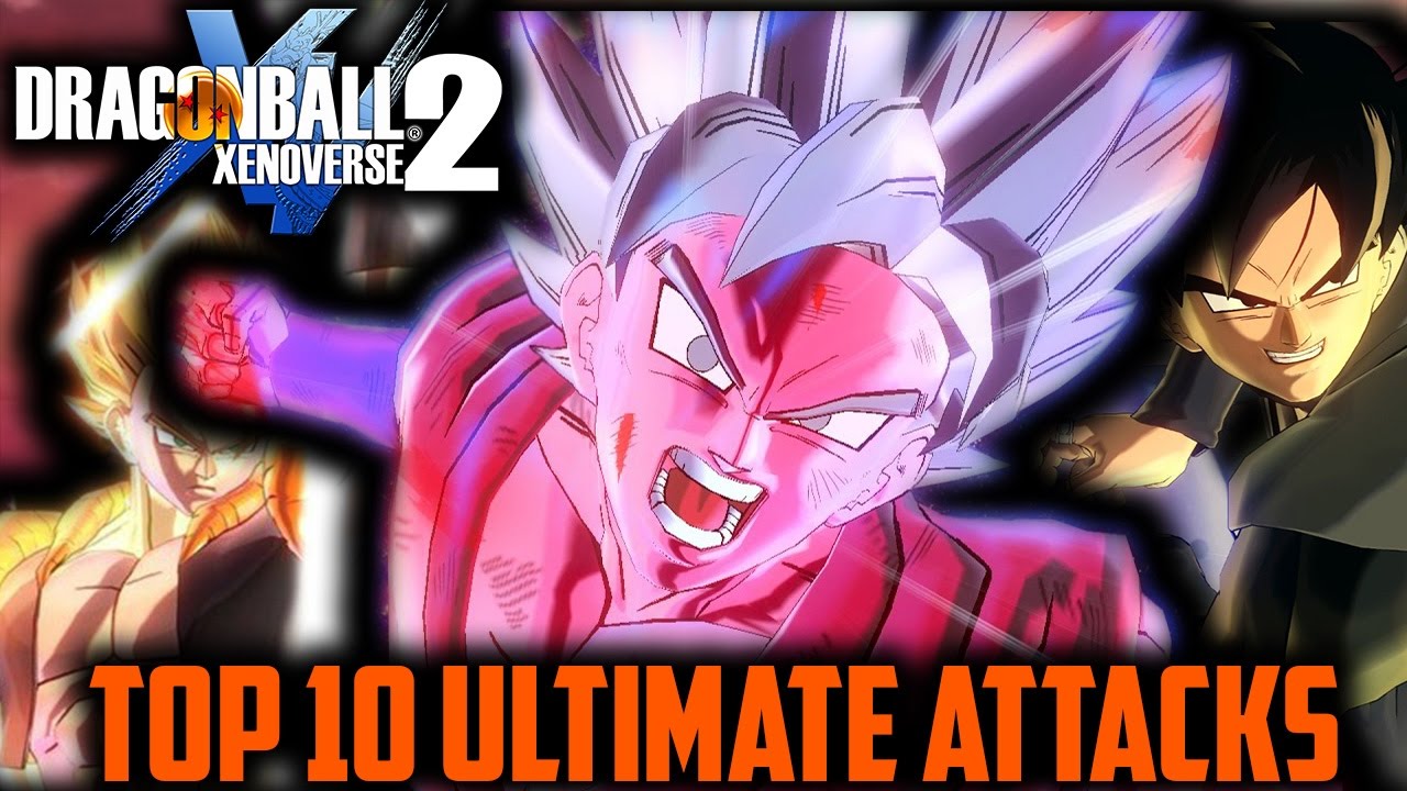 TOP 10 ULTIMATE ATTACKS IN XENOVERSE 2!!! - YouTube