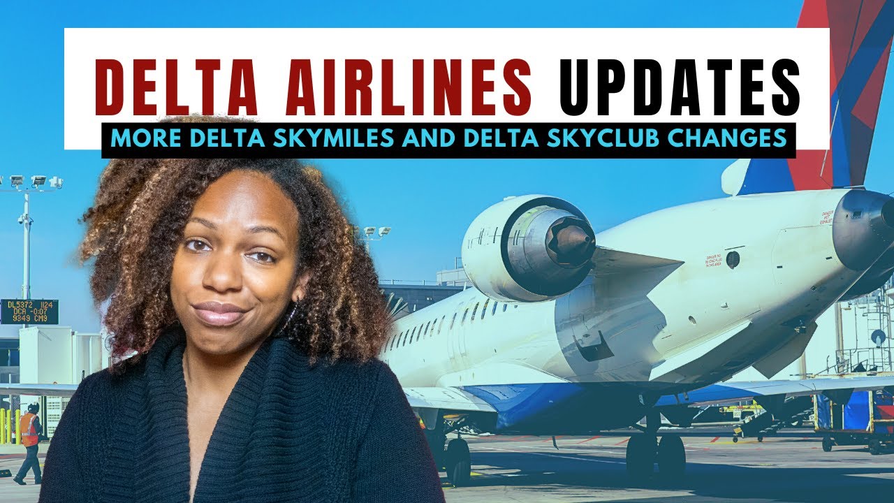DELTA AIRLINES UPDATES | MORE Delta SkyMiles and Delta SkyClub Changes ...