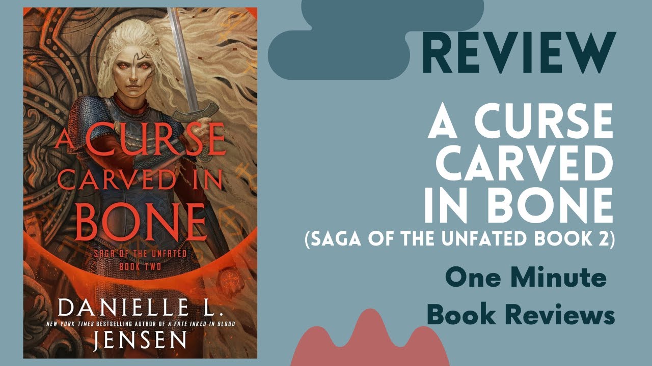A Curse Carved in Bone: Book 2 Saga of the Unfated by Danielle L. Jensen One Minute Book Review ...