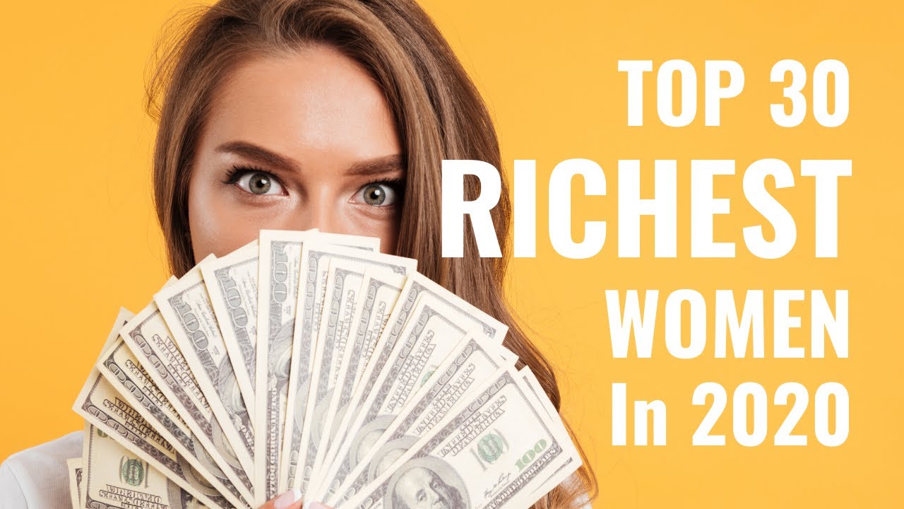 Top 30 RICHEST Women In The World 2020 (Female Billionaires 2020) - YouTube