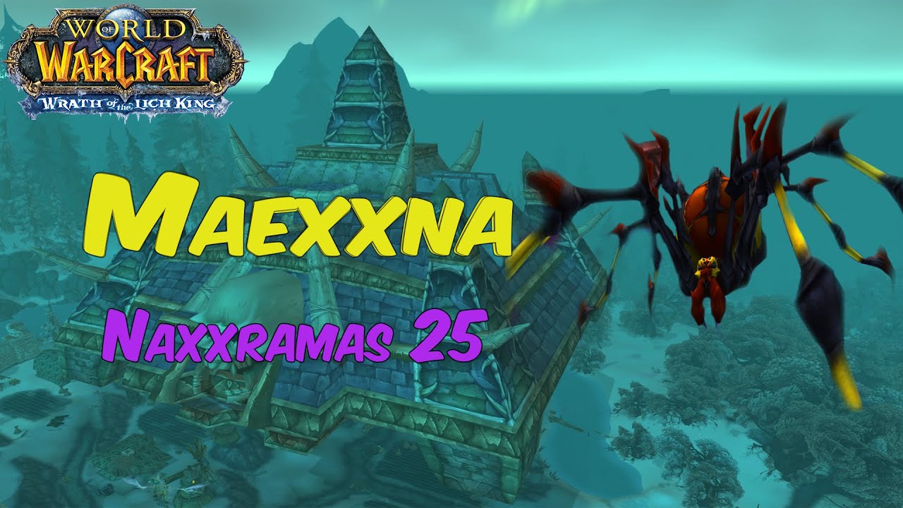 WotLK - Maexxna - Naxxramas 25 - YouTube