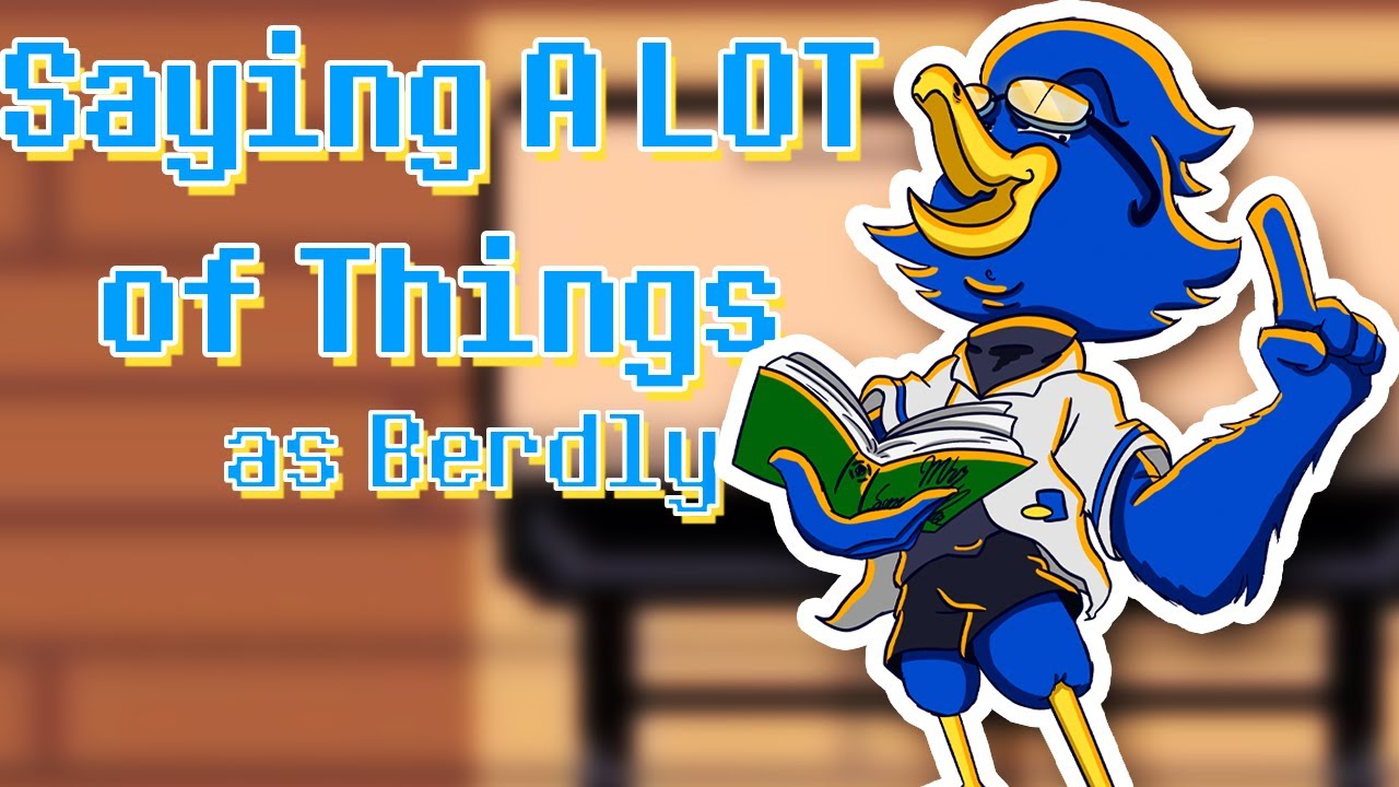 Saying A LOT of Things As Berdly! - YouTube