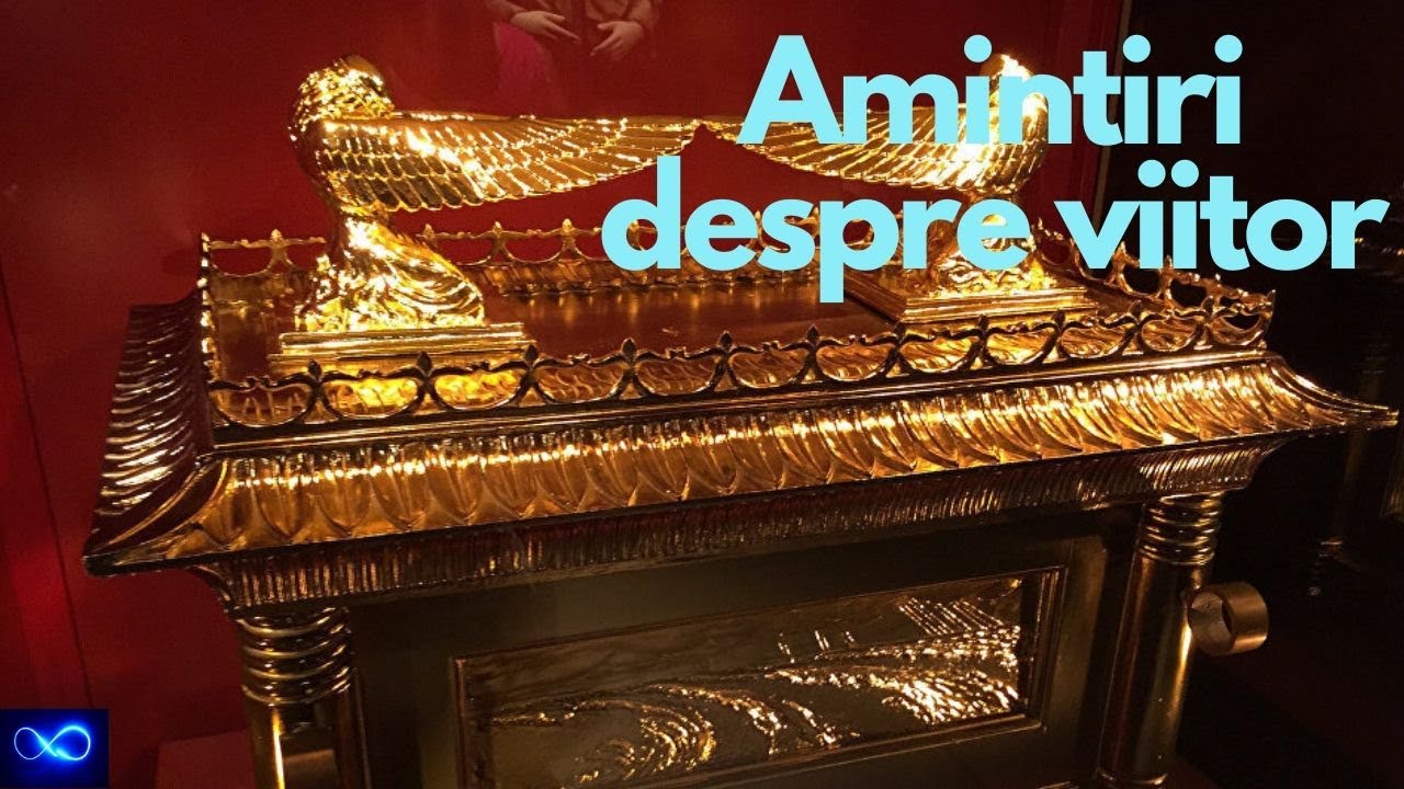 Amintiri despre viitor - Viziunea profetului Ezechiel. Chivotul legii ...
