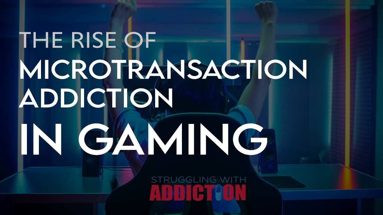 The Rising Concern of Microtransaction Addiction in Modern Gaming ...