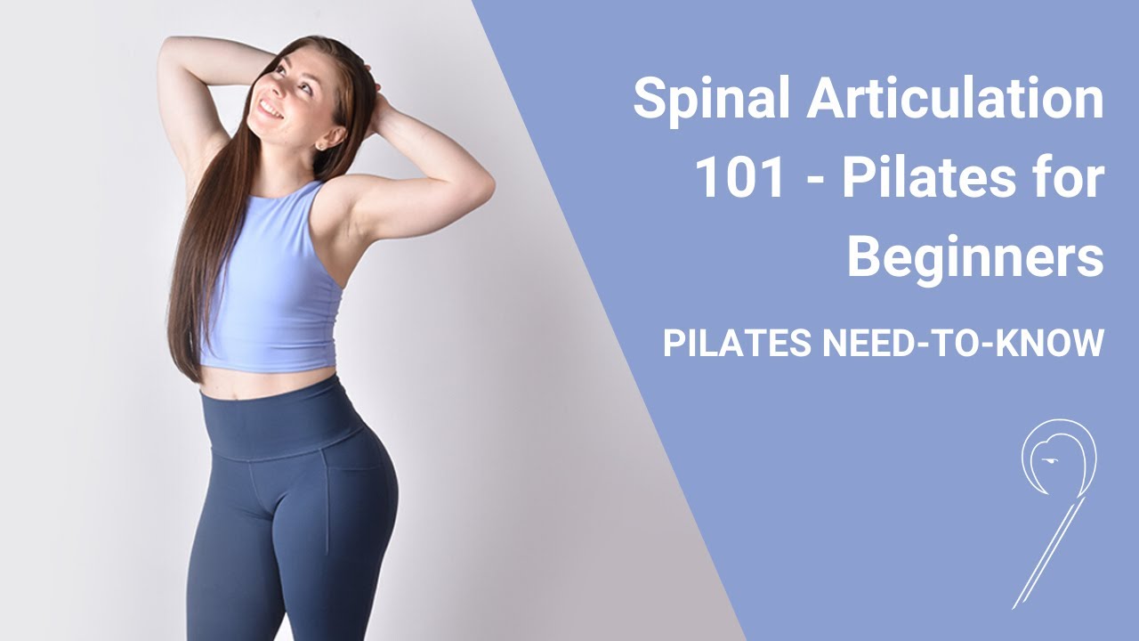 Spinal Articulation in Pilates - Pilates for Beginners - Pilates Need ...