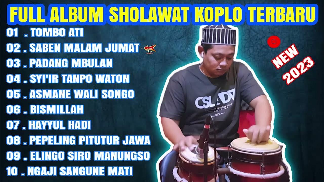 SHOLAWAT KOPLO FULL ALBUM TERBARU 2023 ( TOMBO ATI ) - YouTube
