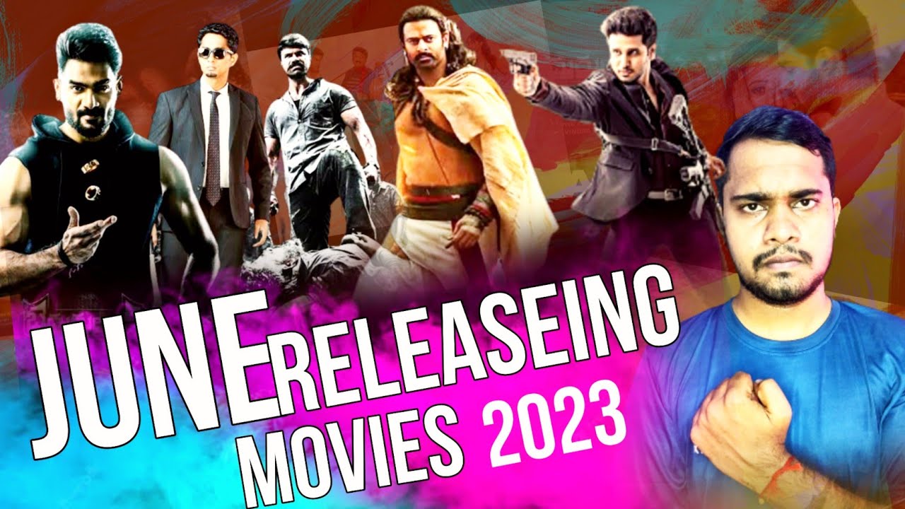 June Releaseing Movies List 2023 || Adipurush || Spy || Takkar ...