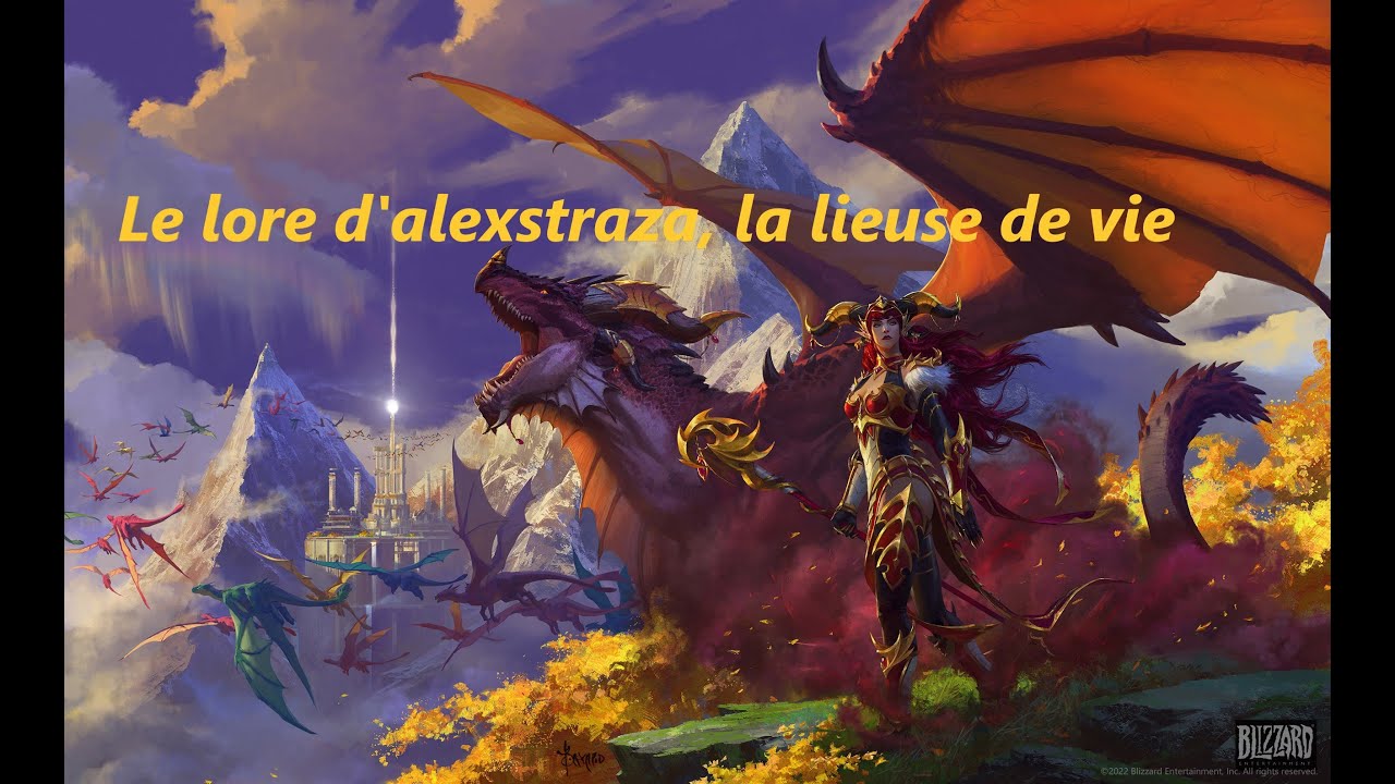 alexstraza, la lieuse de vie, reine des dragons et chef des vols ...