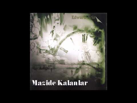 Edward Aris - Bir Kızıl Goncaya Benzer Dudağın (Official Audio)