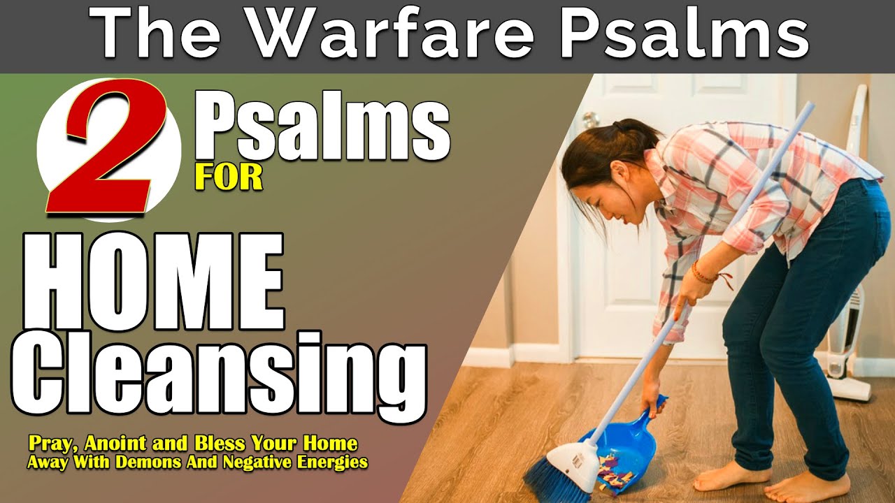 Psalms For Home Cleansing | Anoint And Bless Your Home | Get Rid of ...