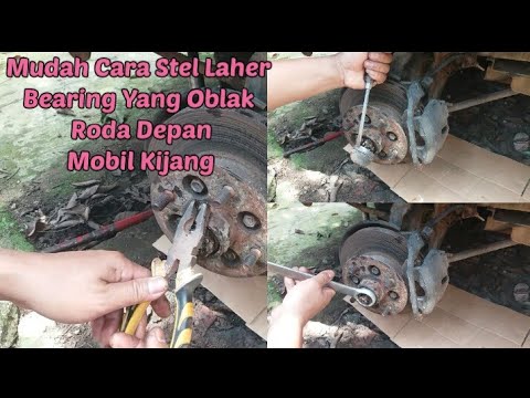 Cara Stel Laher/Bearing Roda Depan Yang Oblak Mobil Kijang - YouTube