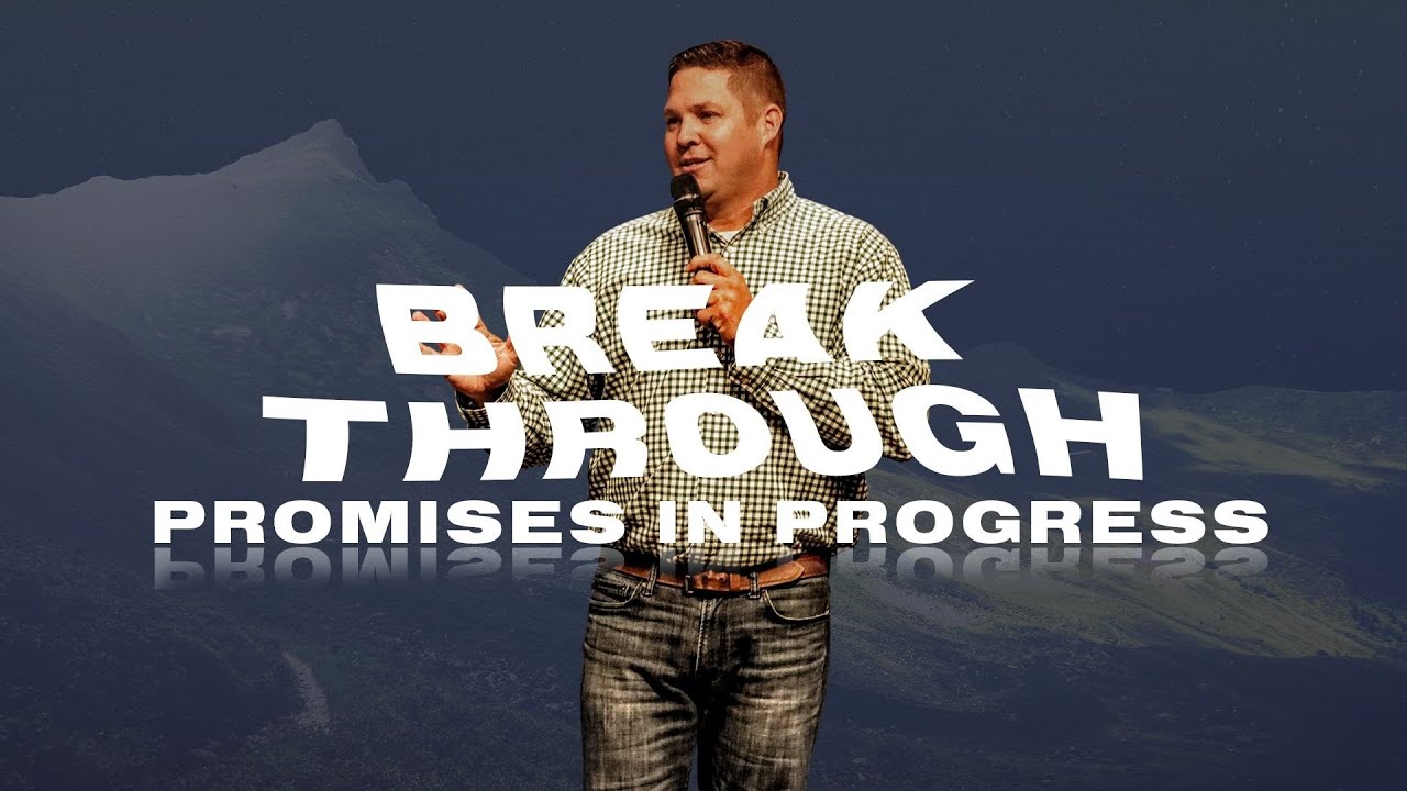 Breakthrough - Promises in Progress - YouTube