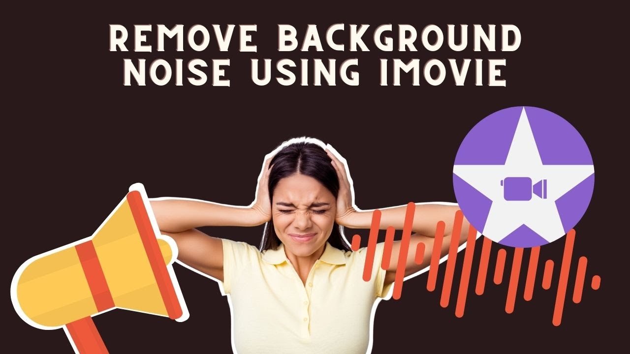 How To Remove Background Noise On IMovie YouTube How To Remove Background Noise On IMovie YouTube