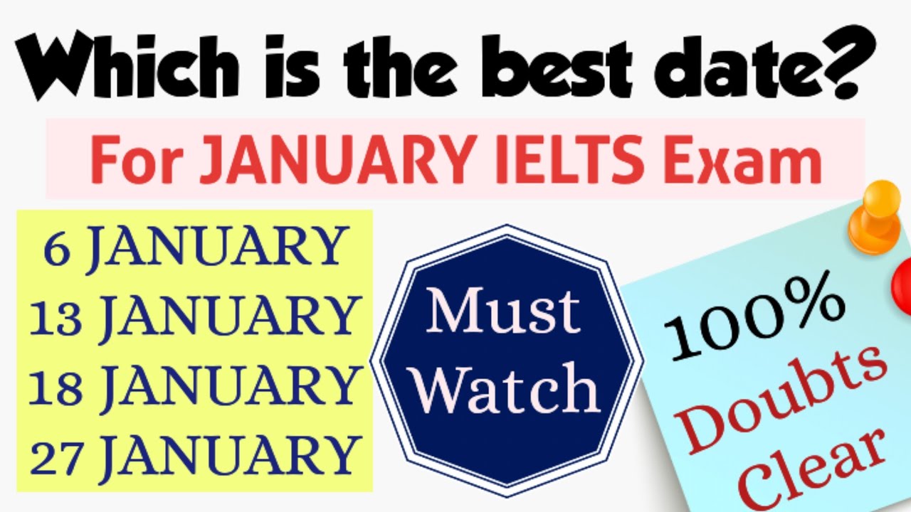6,13,18,27 Jan: Which IELTS Exam is Easiest & Best in January? - YouTube