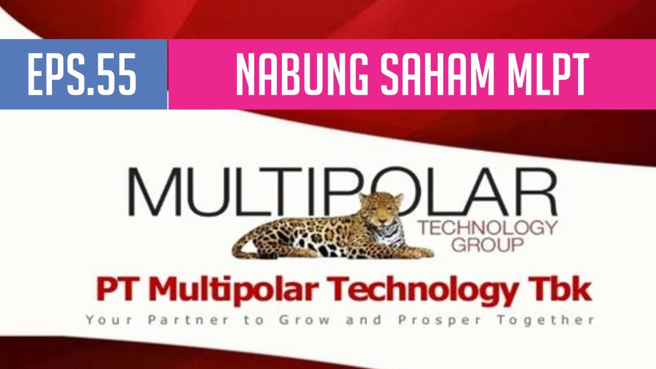 Nabung Saham MLPT - PT Multipolar Technology Tbk | Eps. 55 - YouTube