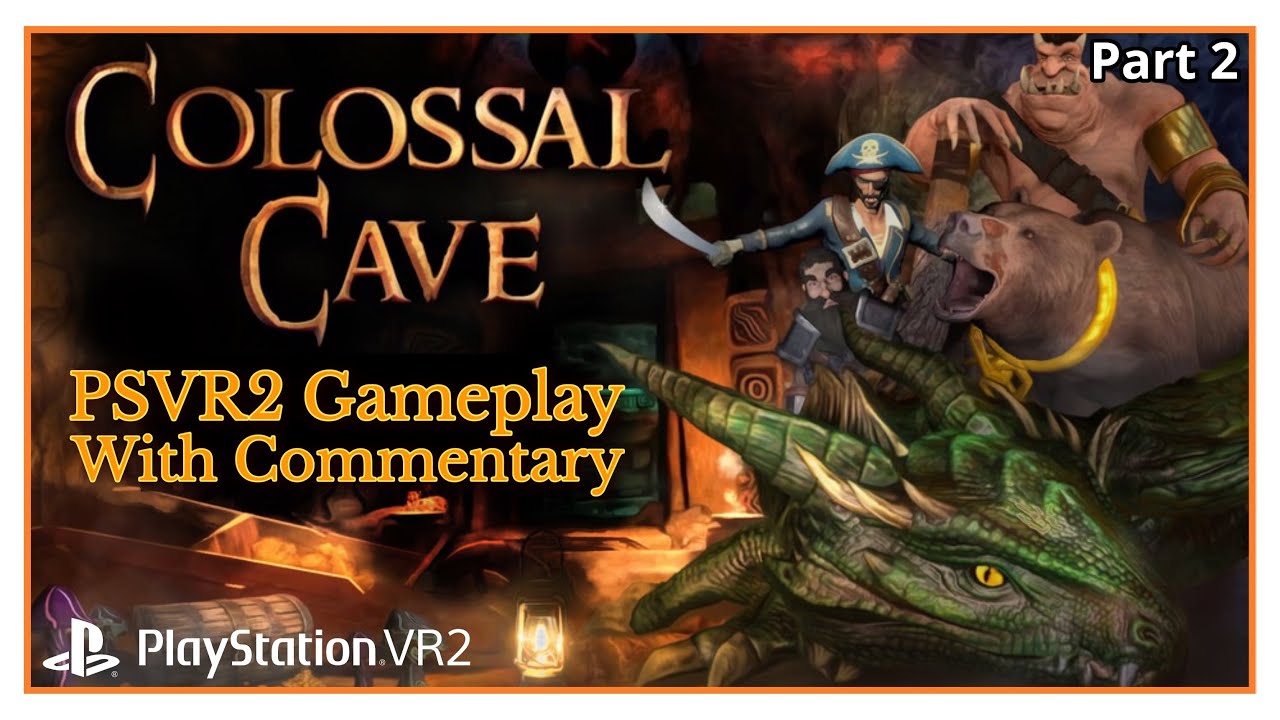 COLOSSAL CAVE VR - PSVR2 GAMEPLAY WITH COMMENTARY - PART 2 - DEEPER ...