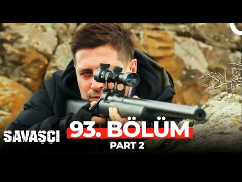 Savaşçı 93. Bölüm Part 2