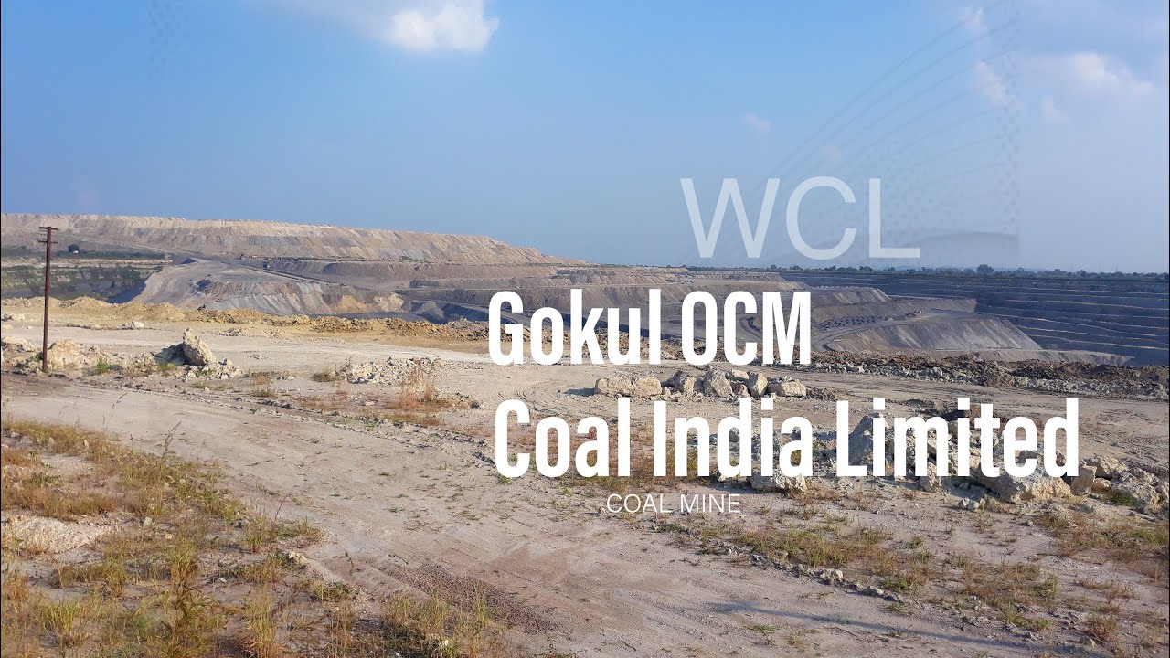 GOKUL Opencast Coal Mine | Western Coalfields Limited | Coal India ...
