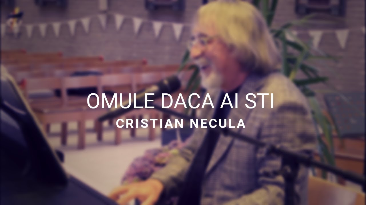 CRISTIAN NECULA | OMULE DACA AI STI - YouTube