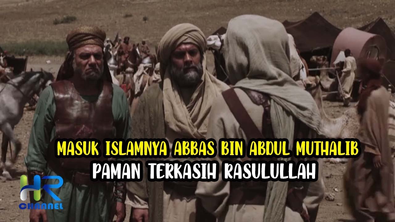 Kisah Islamnya Al-Abbas Bin Abdul Muttalib - YouTube