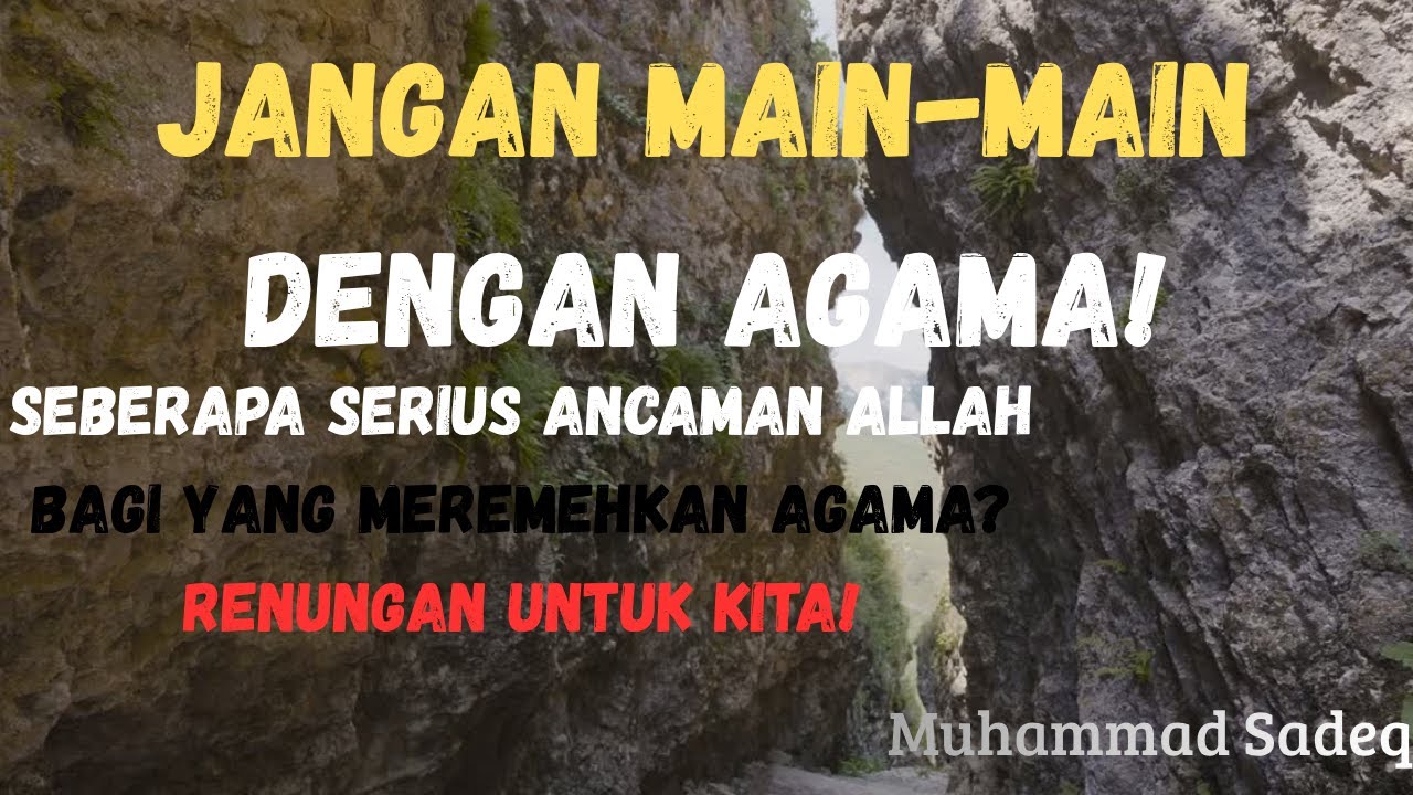 SEBERAPA SERIUS ANCAMAN ALLAH BAGI YANG MEREMEHKAN AGAMA? RENUNGAN ...
