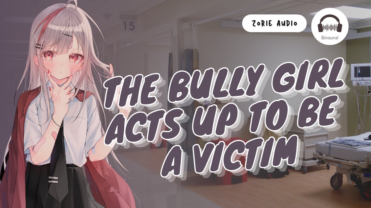 [ EN ASMR ] The bully girl acts up to be a victim | Roleplay - F4A/F4M ...