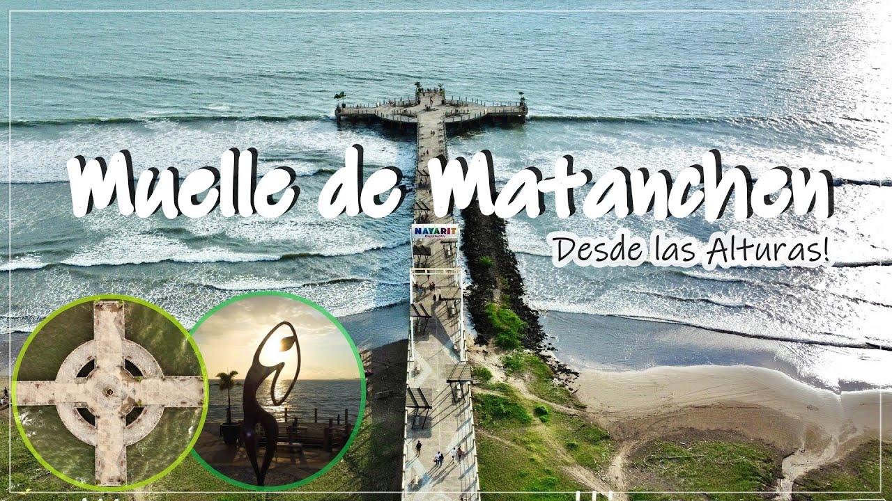El Nuevo MUELLE DE MATANCHEN desde las alturas ! - San Blas Nayarit ...