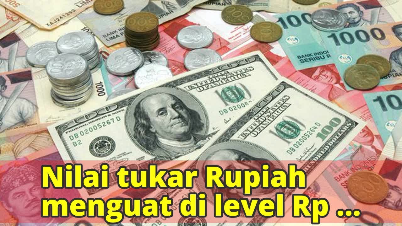 Nilai tukar Rupiah menguat di level Rp 13.320 per USD - YouTube