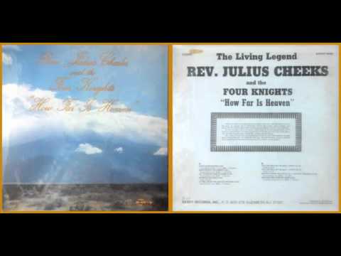 Rev. Julius Cheeks & The Four Knights / Let A Child of God Go Home ...